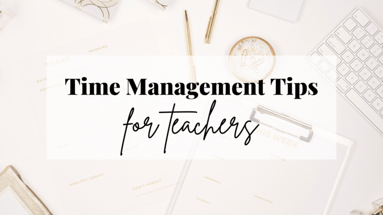 The Top 10 Teacher Time Management Tips That You've Been Looking For