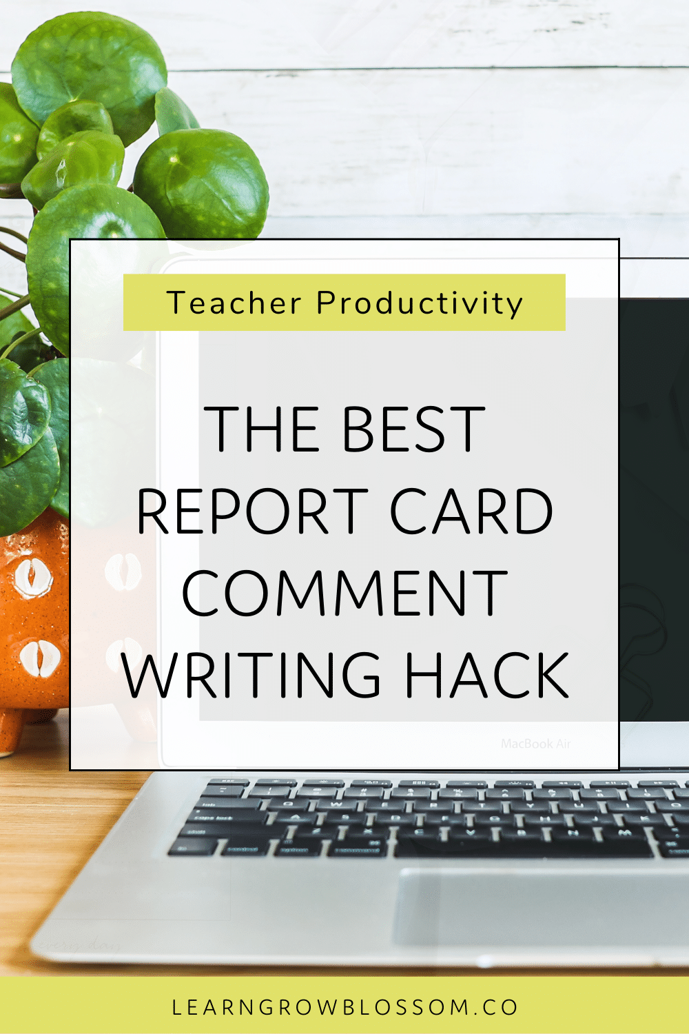 A report card comment hack to live happily ever after.