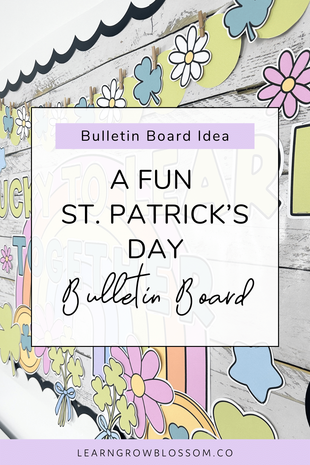 A St Patrick's Day Bulletin Board Idea - Learn Grow Blossom